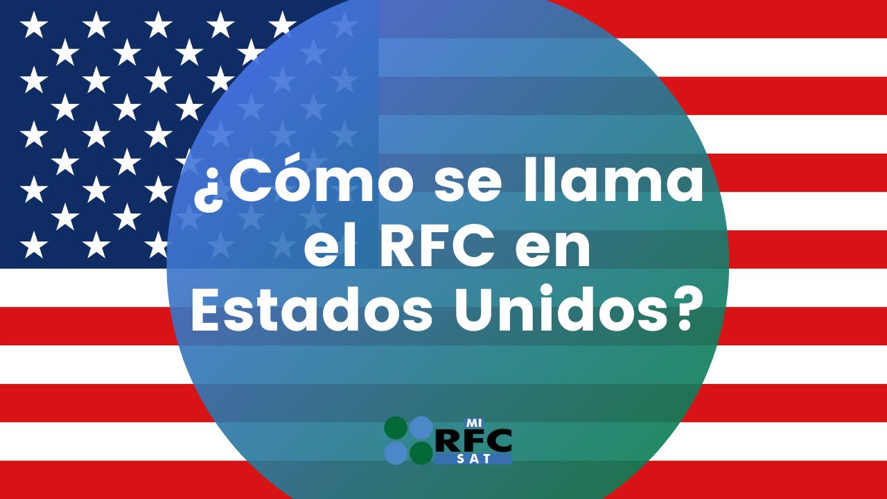 ᐅ ¿Cómo se llama el RFC en Estados Unidos? 【 SAT 】