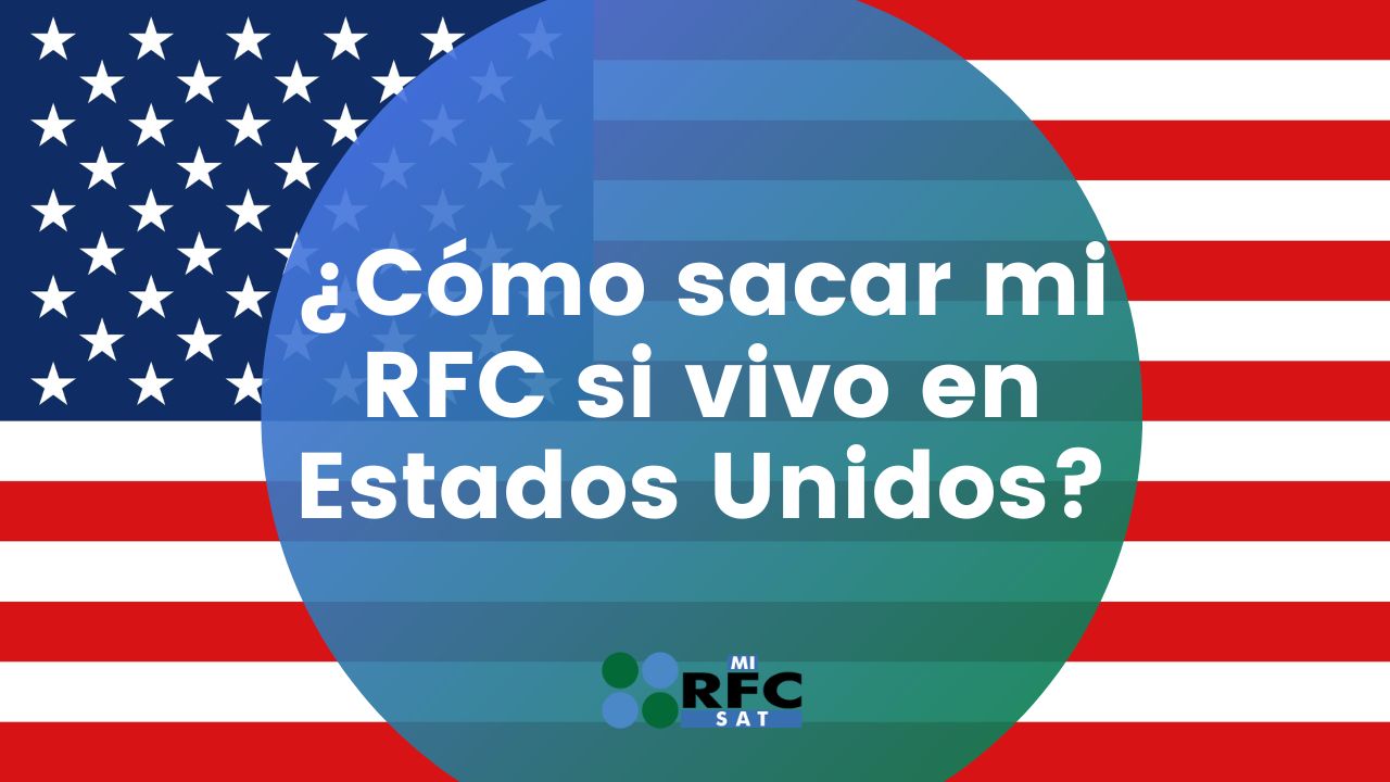ᐅ Sacar RFC desde Estados Unidos: Guía Completa 【 2026